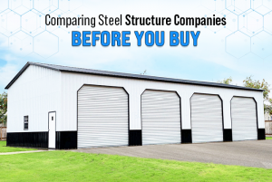 How to Choose the Best Steel Building Company